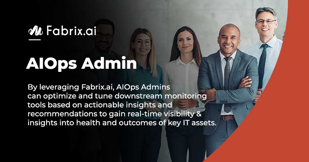 AIOps Admin | Persona | Fabrix.ai
