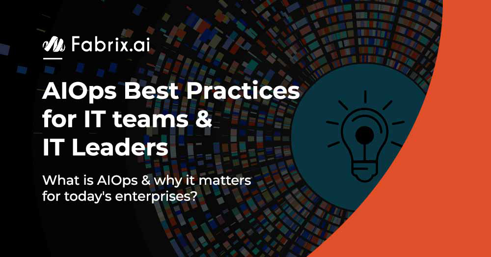 AIOps Best Practices for IT Teams and IT Leaders | White Paper Download | Fabrix.ai