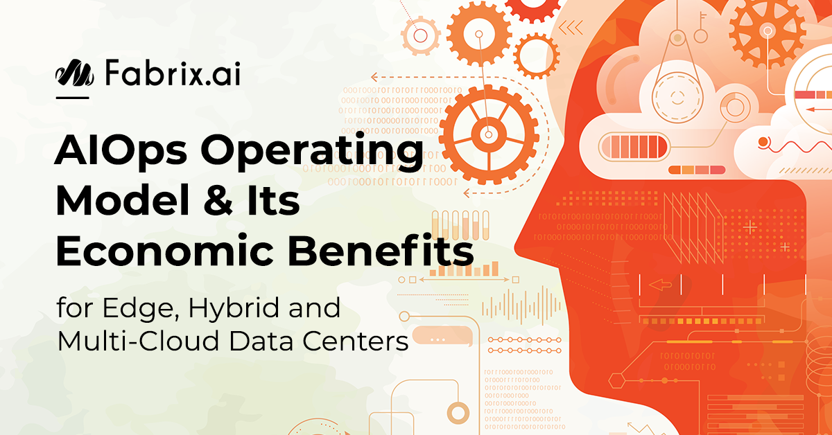 AIOps Operating Model & Its Economic Benefits | White Paper | Fabrix.ai