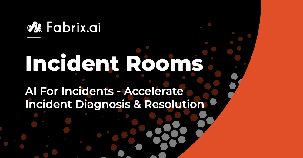 Incident Room | Accelerate Incident Diagnosis and Resolution - AI For ...