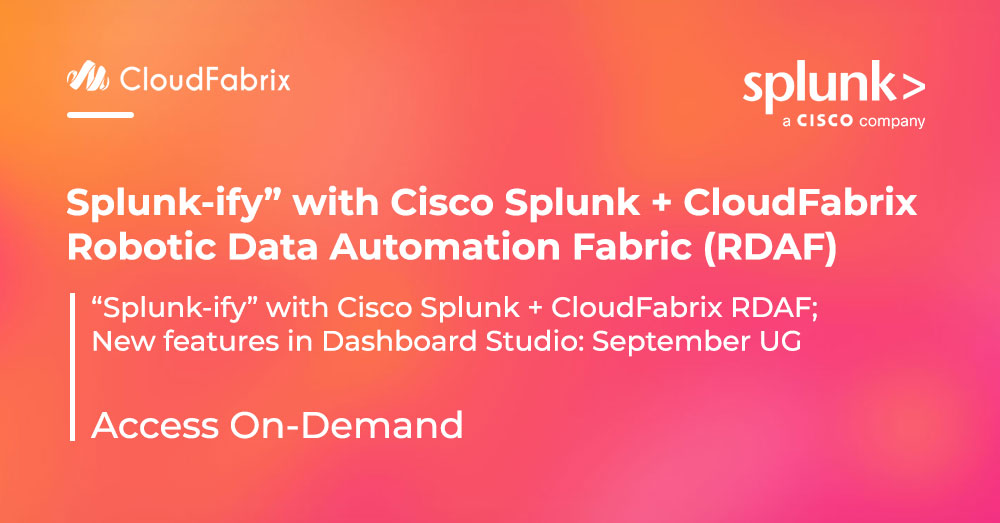 Access On-Demand | Splunk-ify with Cisco Splunk + CloudFabrix Robotic ...