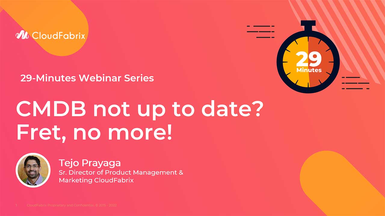 CMDB not up to date? Fret, no more! | Webinar | Fabrix.ai