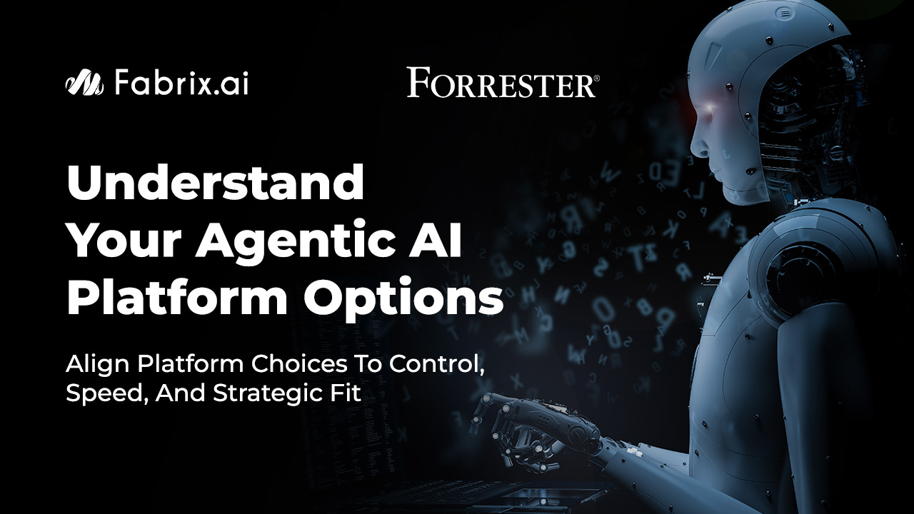 Understand Your Agentic AI Platform Options | Report Download | Fabrix.ai